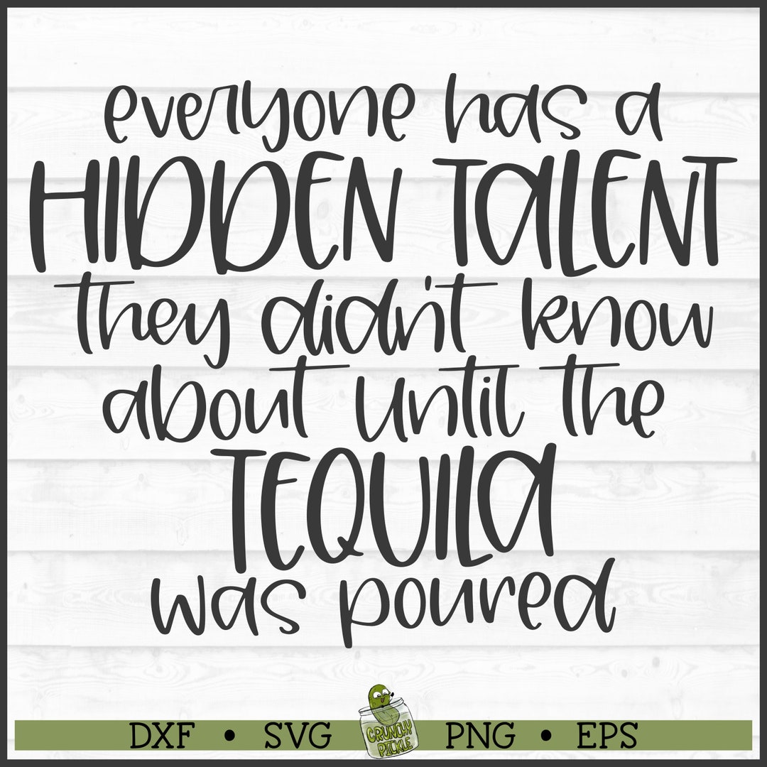 Hidden Talent Tequila SVG File, Dxf, Eps, Png, Drinking Svg, Funny ...