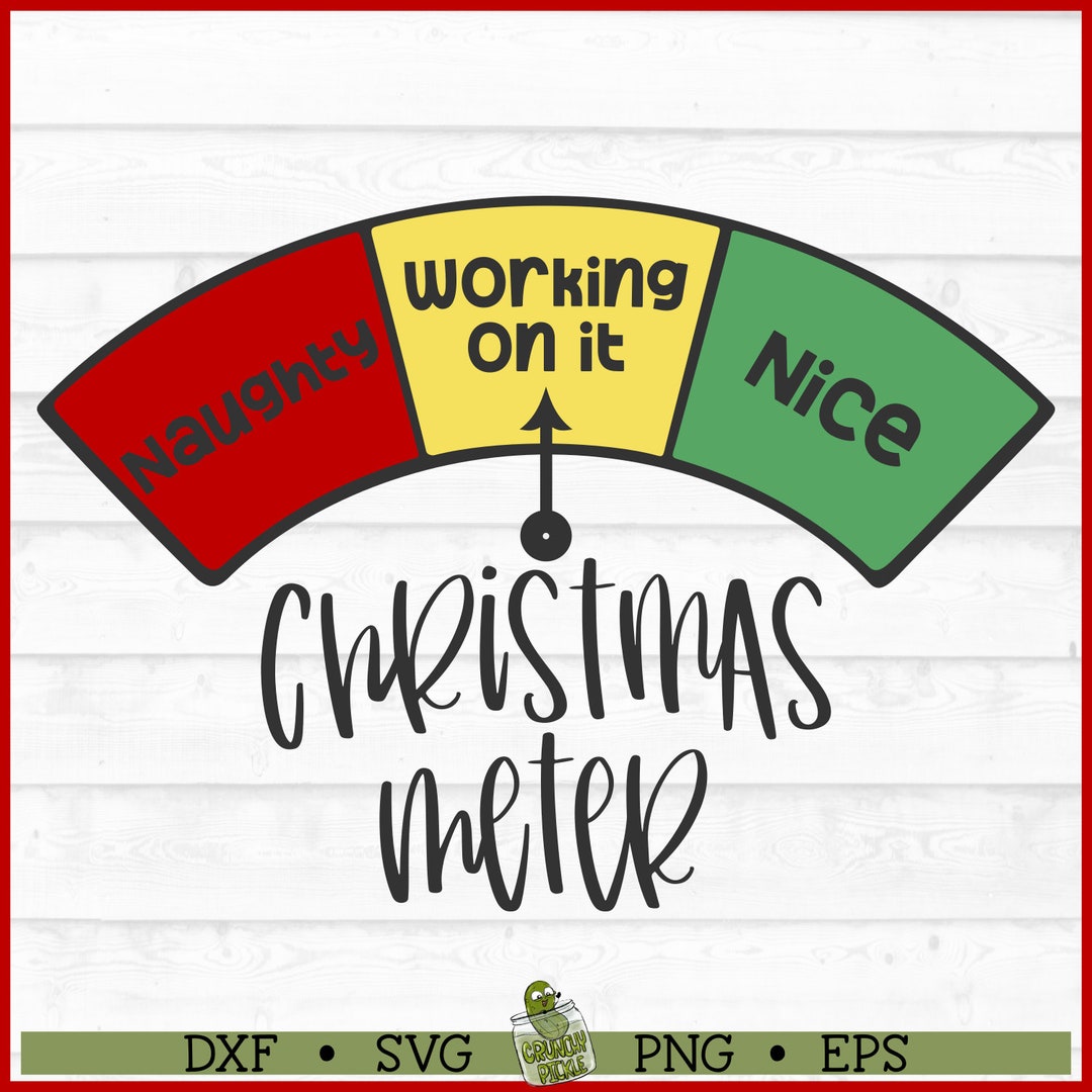 Christmas Naughty Nice Meter SVG, Santa's List, Cricut Silhouette Cut ...