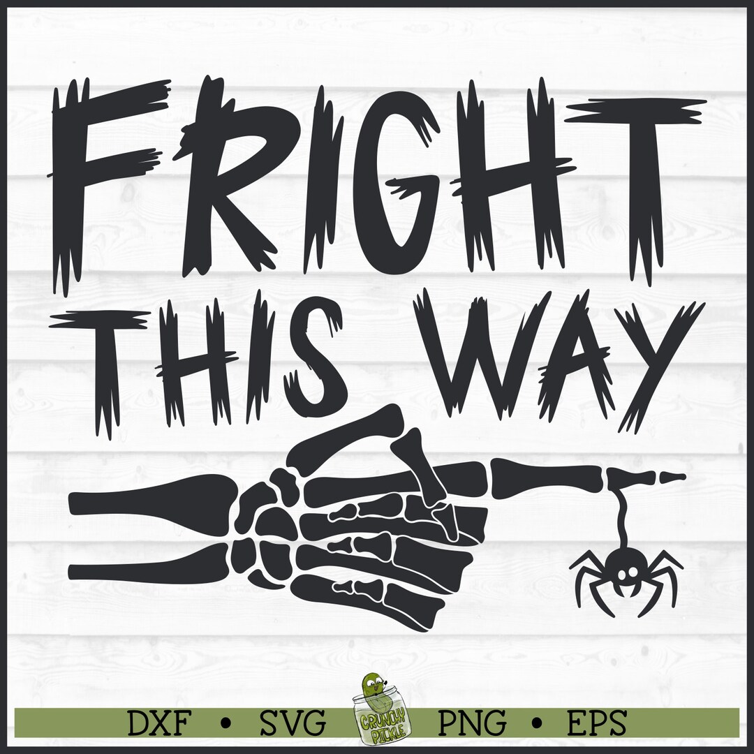 Fright This Way Skeleton Hand SVG File, Dxf, Eps, Png, Halloween Sign ...