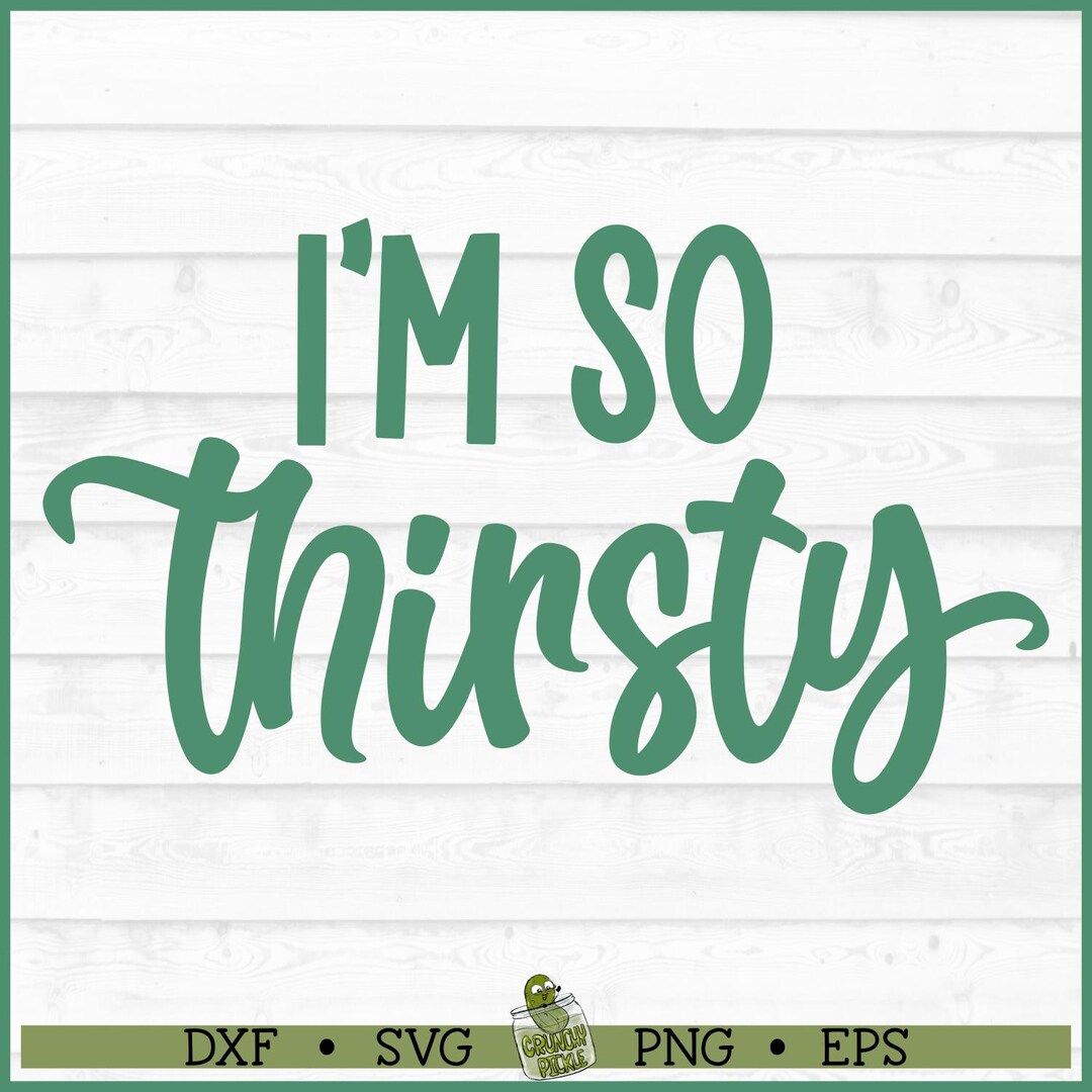 I'm so Thirsty SVG File, Plant Pot Svg, Plant Mom Svg, Plant Lady Svg ...