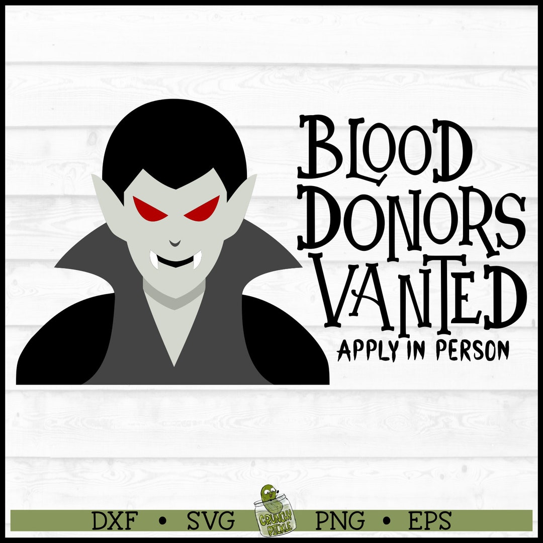 Vampire Blood Donors Vanted SVG File, Dxf, Eps, Png, Halloween Svg ...