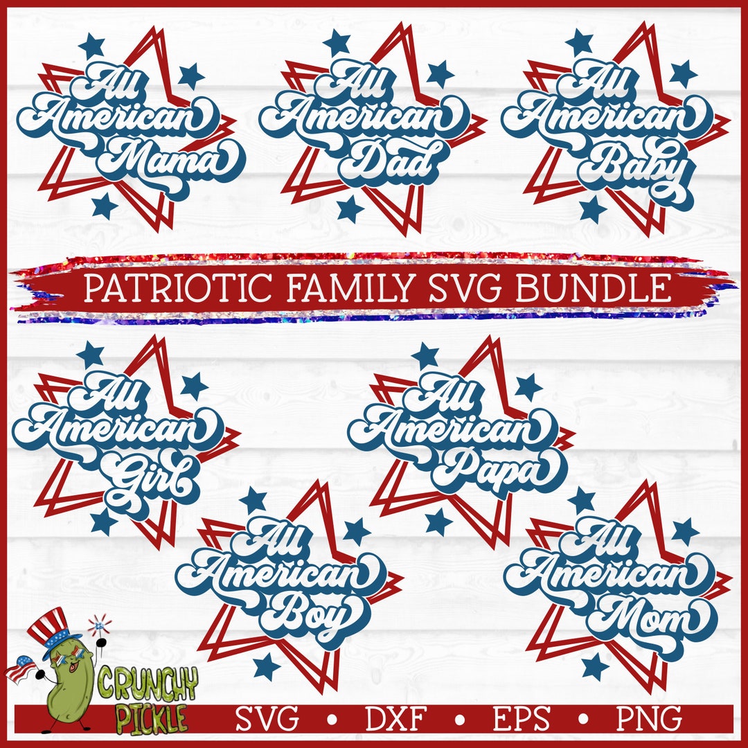 All American Family Patriotic SVG Bundle, Dxf, Eps, Png, July 4th Svg ...