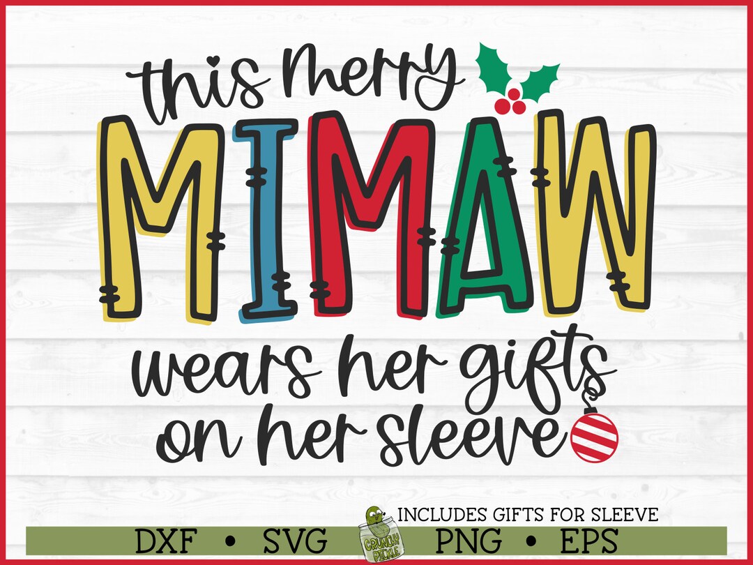 This Merry Mimaw Wears Her Gifts on Her Sleeve SVG File Dxf - Etsy