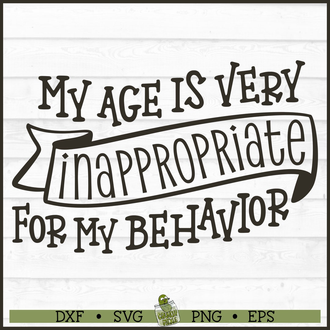 Age Inappropriate SVG File, Dxf, Eps, Png, Aging Svg, Elderly Svg ...