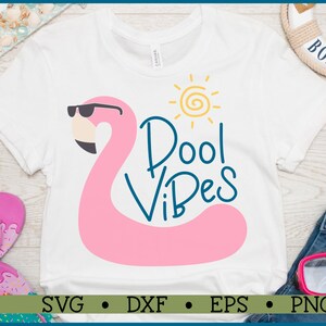 Pool Vibes Flamingo SVG File, Dxf, Eps, Png, Summer Svg, Pool Svg ...