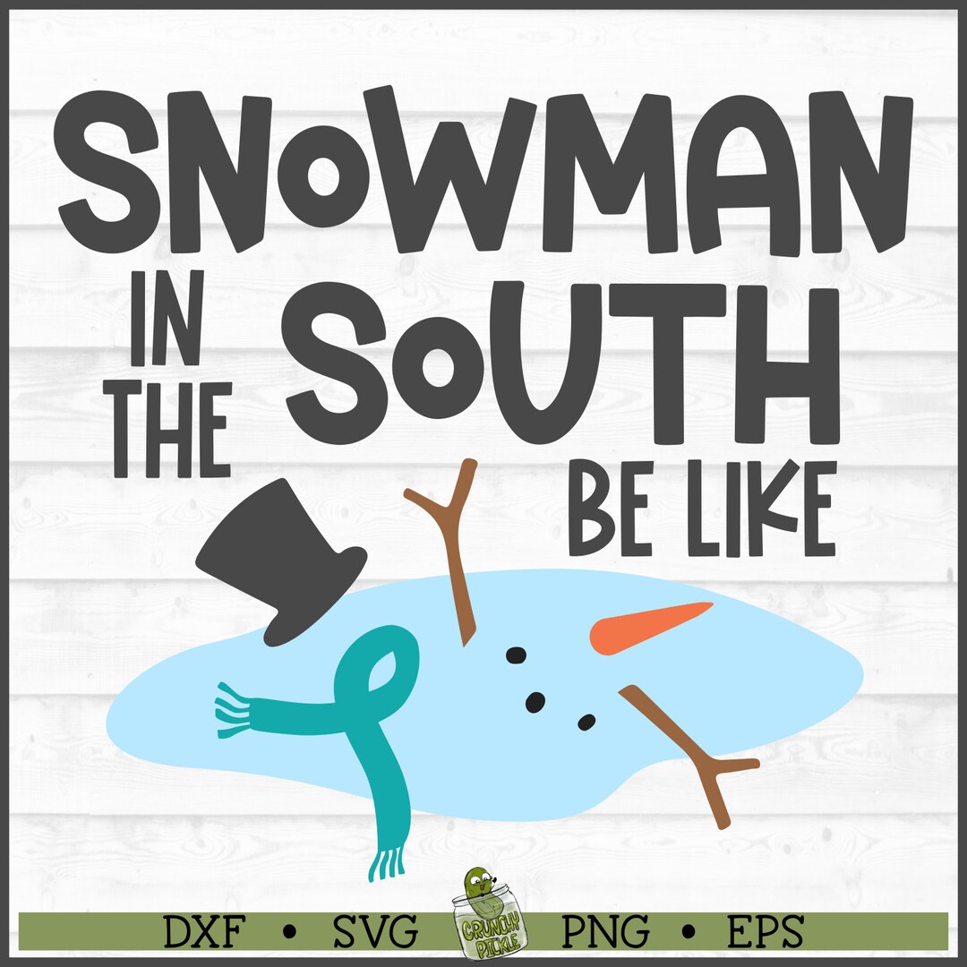Snowman in the South SVG File, Dxf, Eps, Png, Funny Winter Svg, Melted ...
