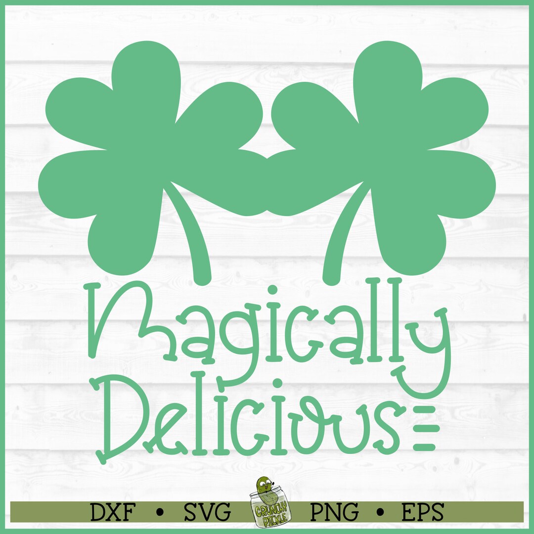 Magically Delicious SVG File, Dxf, Eps, Png, St Patrick's Day Svg ...