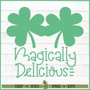 Magically Delicious SVG File, Dxf, Eps, Png, St Patrick's Day Svg ...
