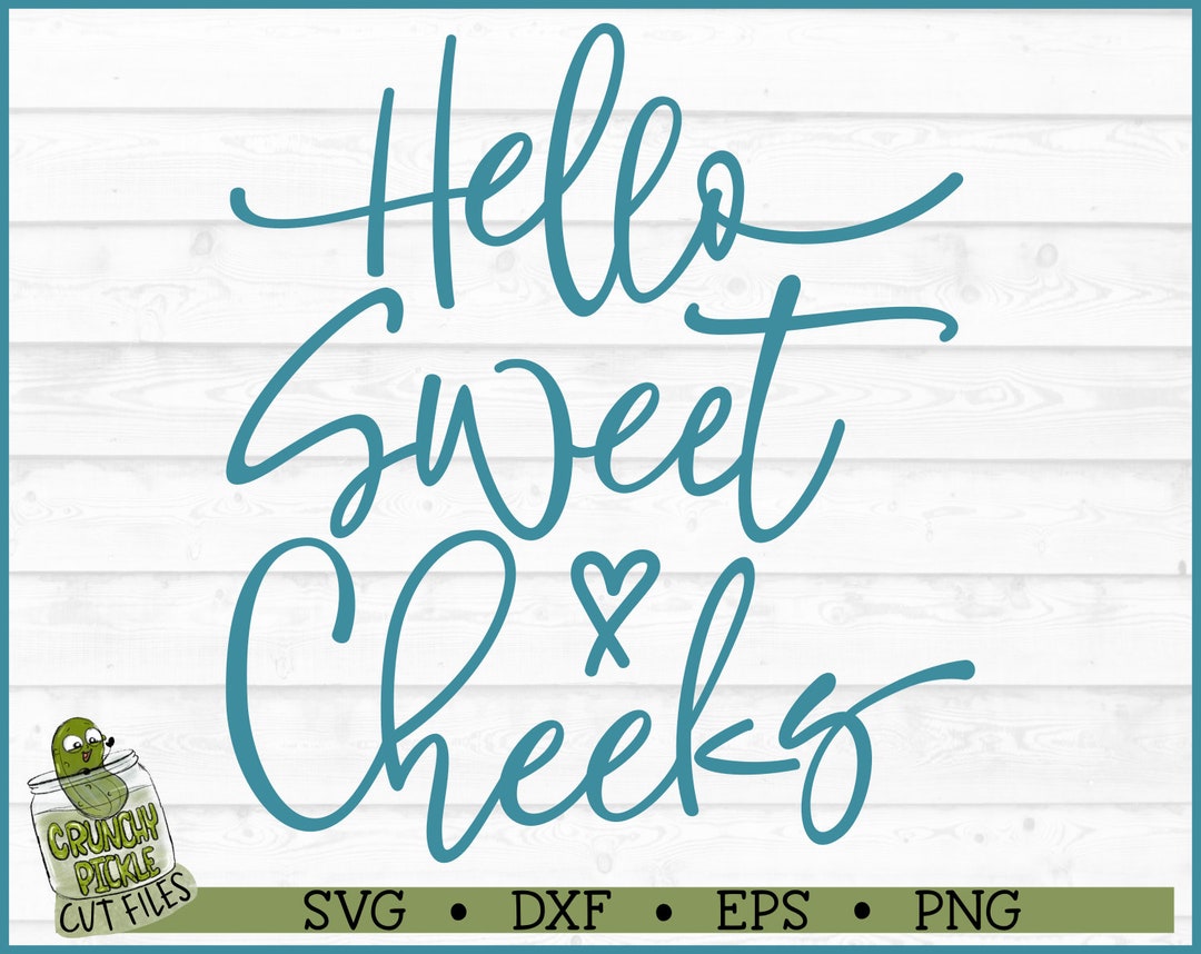 Hello Sweet Cheeks SVG File, Dxf, Eps, Png, Bathroom Svg, Toilet Paper ...