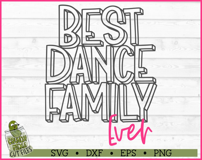 Best Dance Family Ever SVG File Dxf Eps Png Dance Mom Svg - Etsy