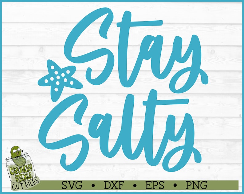 Stay Salty SVG File Dxf Eps Png Beach Svg Summer Svg Cut - Etsy