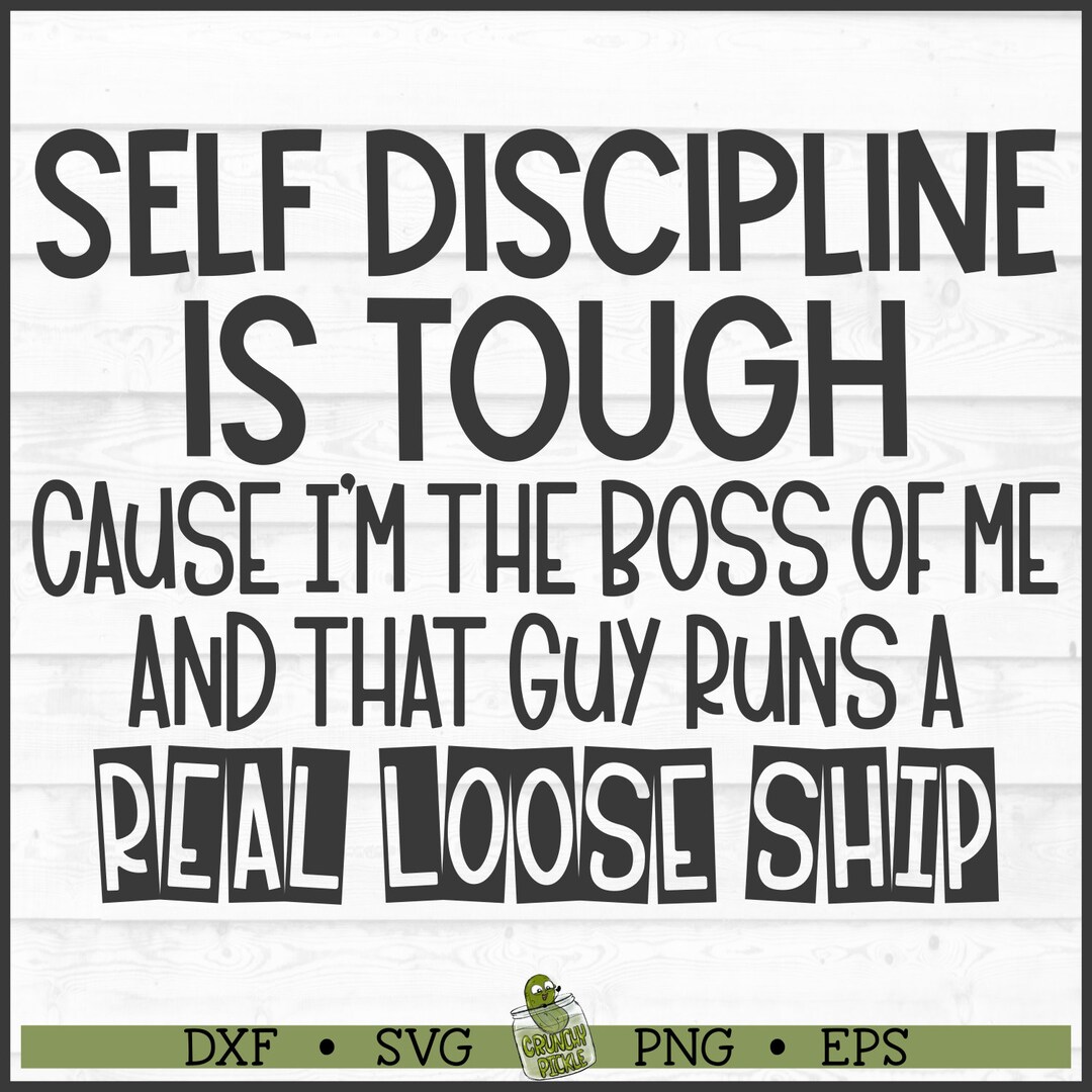 Self Discipline Funny SVG File, Dxf, Eps, Png, Funny Saying Svg, Funny ...