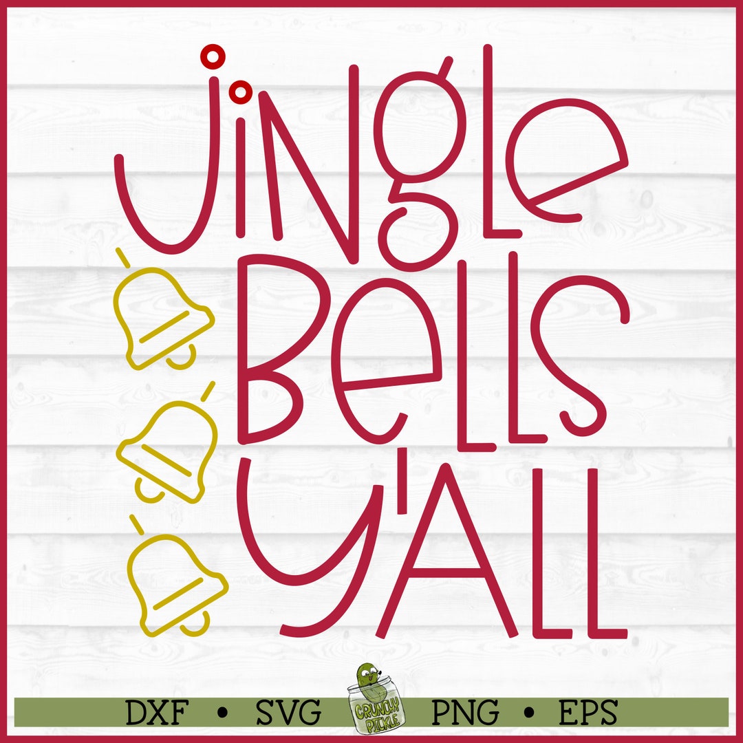 Jingle Bells Y'all SVG File, Dxf, Eps, Png, Christmas Svg, Jingle Bells Svg, Cricut Svg ...