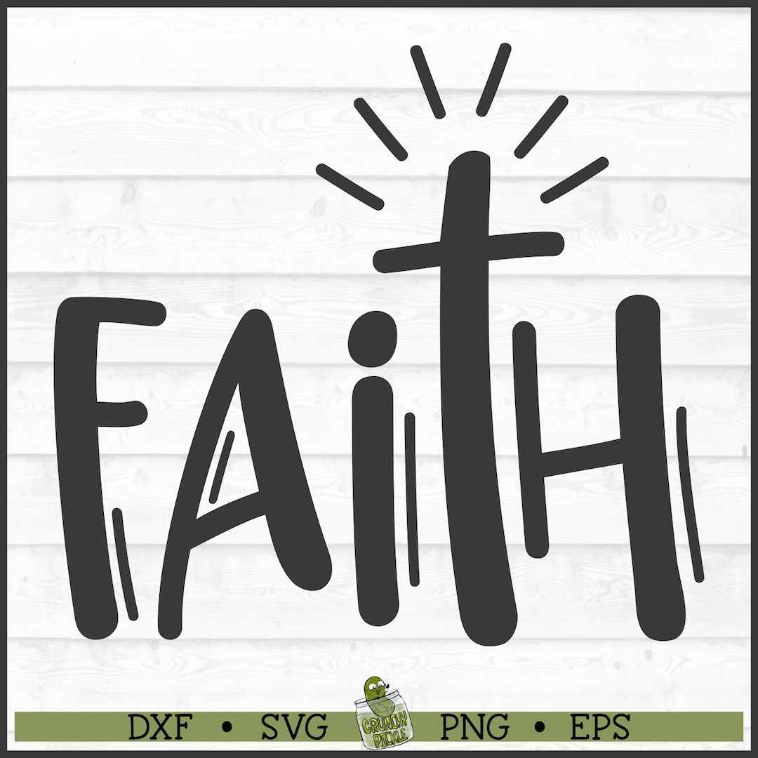 Faith SVG File, Dxf, Eps, Png, Christian Svg, Psalms Svg, Bible Verse ...