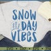 Snow Day Vibes SVG File Dxf Eps Png Winter Svg Cricut - Etsy