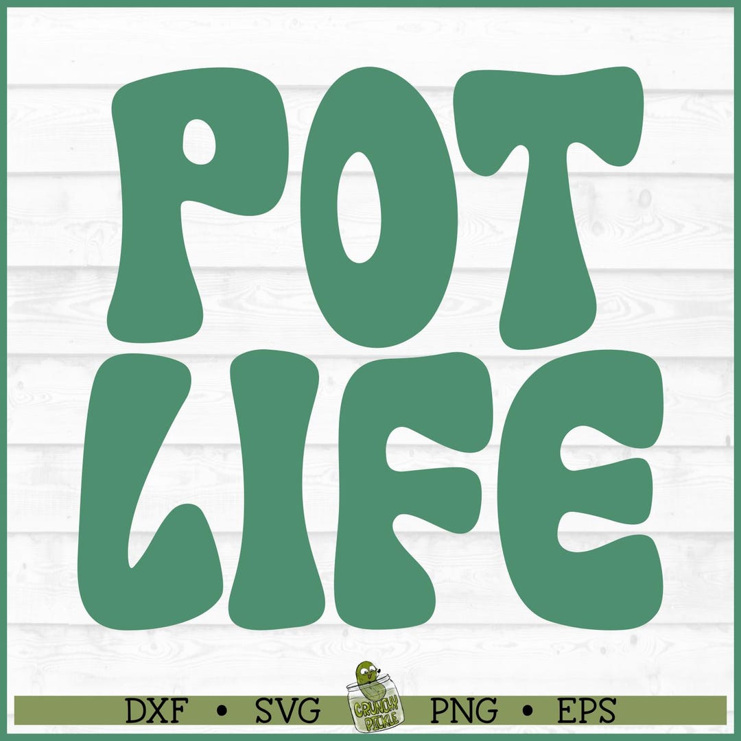 Pot Life SVG File, Png, Plant Pot Svg, Plant Mom Svg, Plant Lady Svg ...