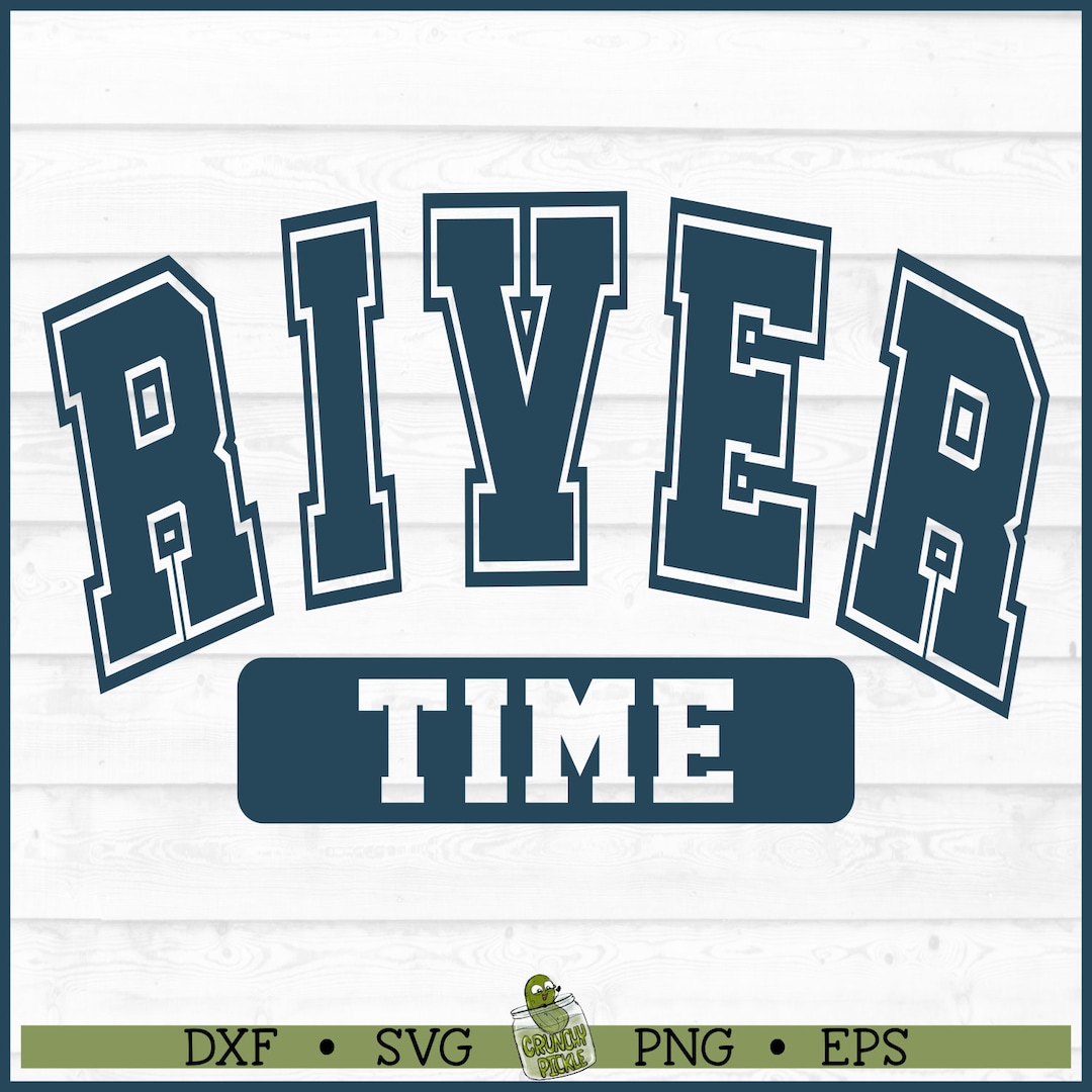 River Time SVG File, River Svg, Summer Svg, River Shirt Svg, River ...
