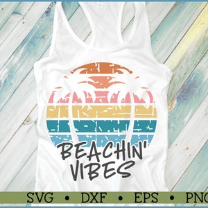 Beachin' Vibes SVG File Distressed, Dxf, Eps, Png, Summer Svg, Beach ...