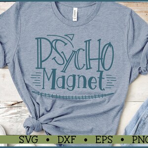 Psycho Magnet SVG File, Dxf, Eps, Png, Funny Svg, Silhouette Cameo Svg ...