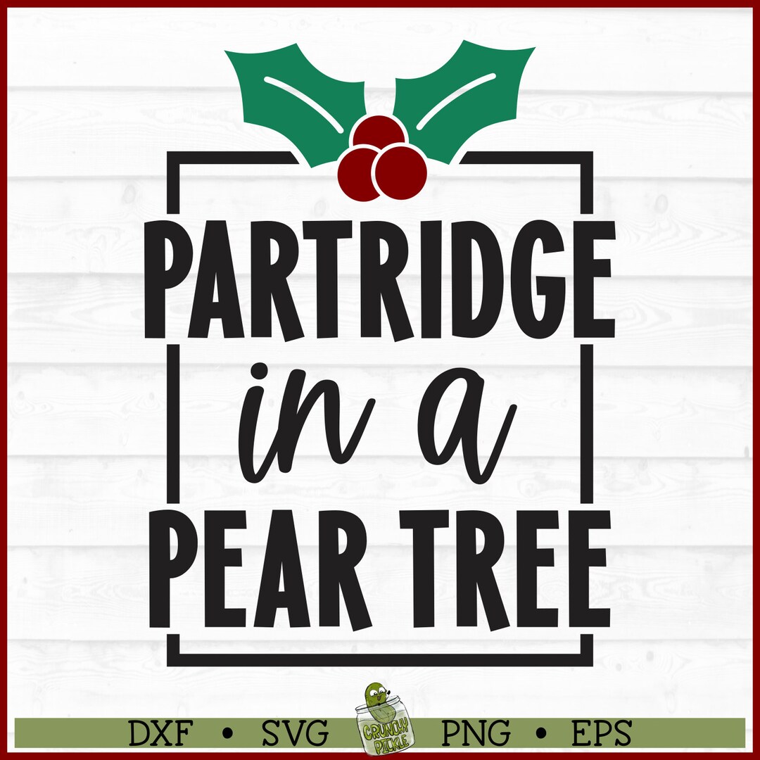 Partridge in Pear Tree Christmas SVG File, Dxf, Eps, Png, Christmas ...