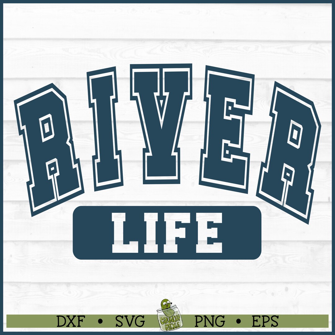 River Life SVG File, River Svg, Summer Svg, River Shirt Svg, River ...