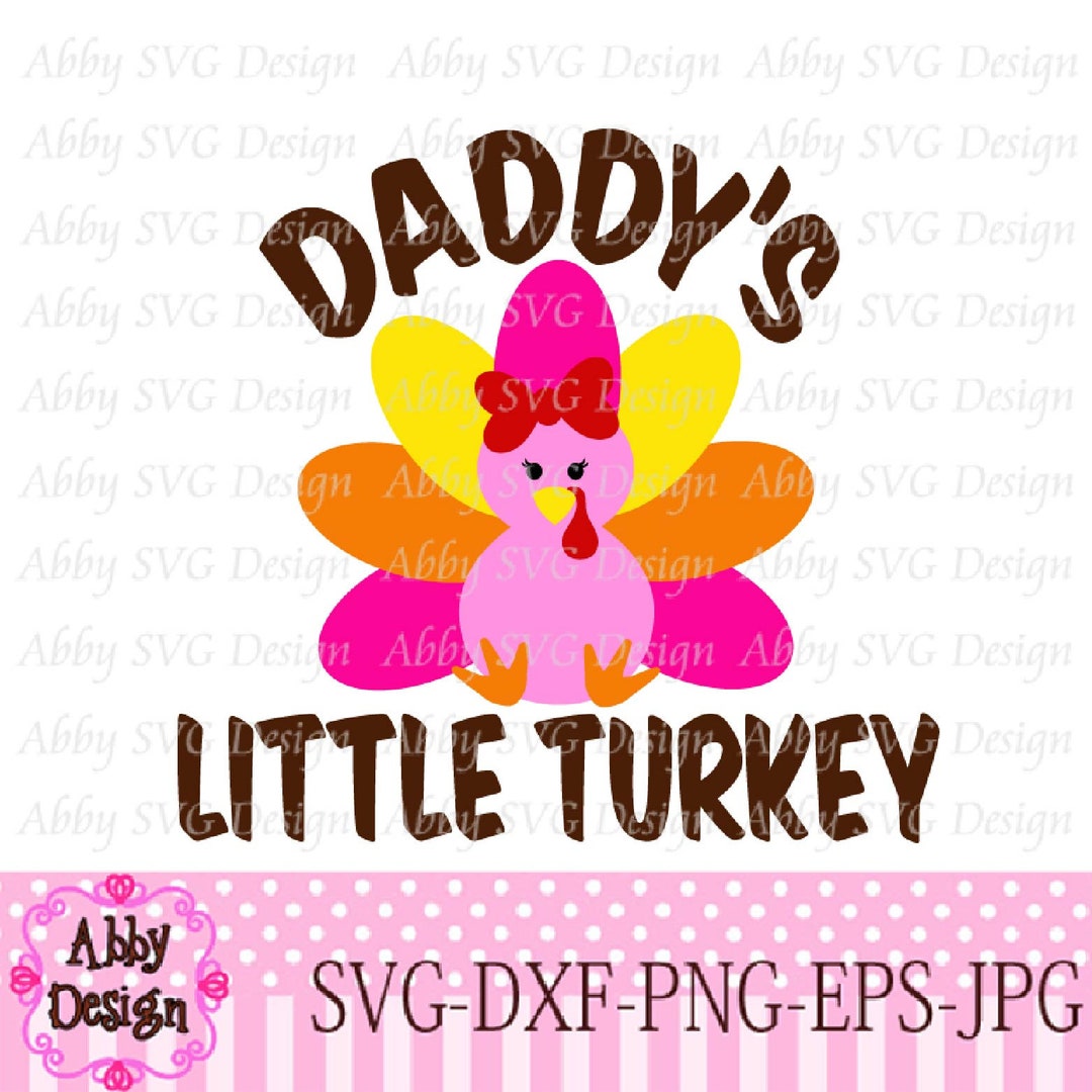 Thanksgiving Daddy's Little Turkey Cut File Epspngdxf - Etsy