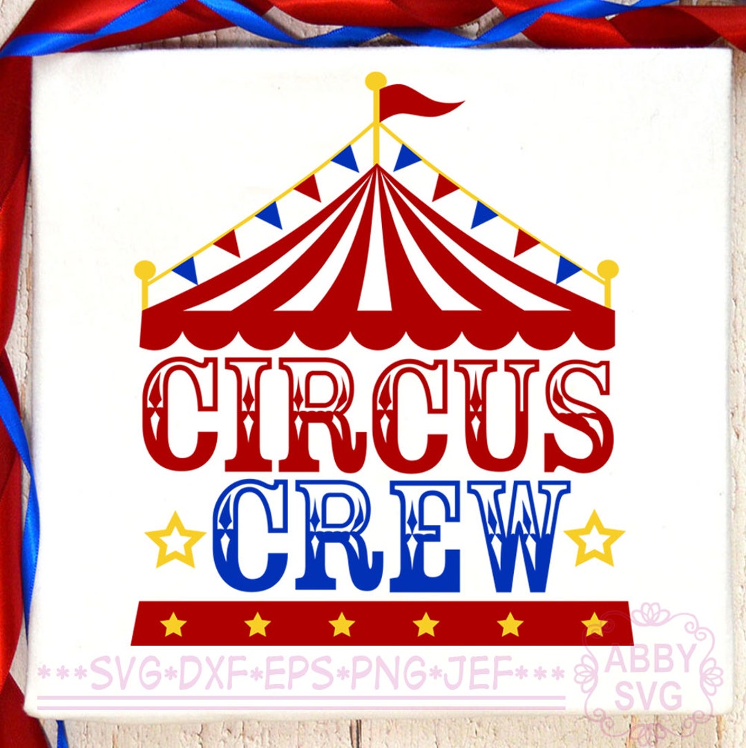 Circus Crew Svg,birthday Carnival Svg,circus Tent Svg,cricut SVG ...