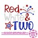 4th of July Svg, Red White and TWO Svg, Fireworks Svg,svg for Cricut ...