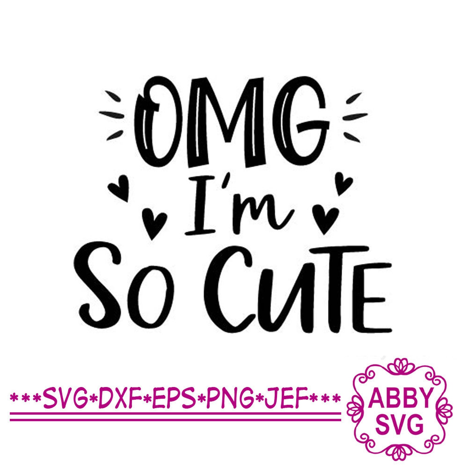 Omg I'm so Cute Svg File for Cut Machine,baby SVG File,cut Svg File for ...