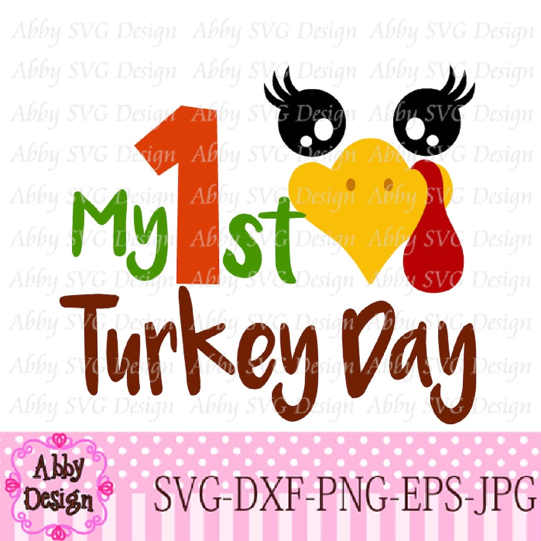 My 1st/first Turkey Day Thanksgiving Turkey Cut File Eps,png,dxf and ...