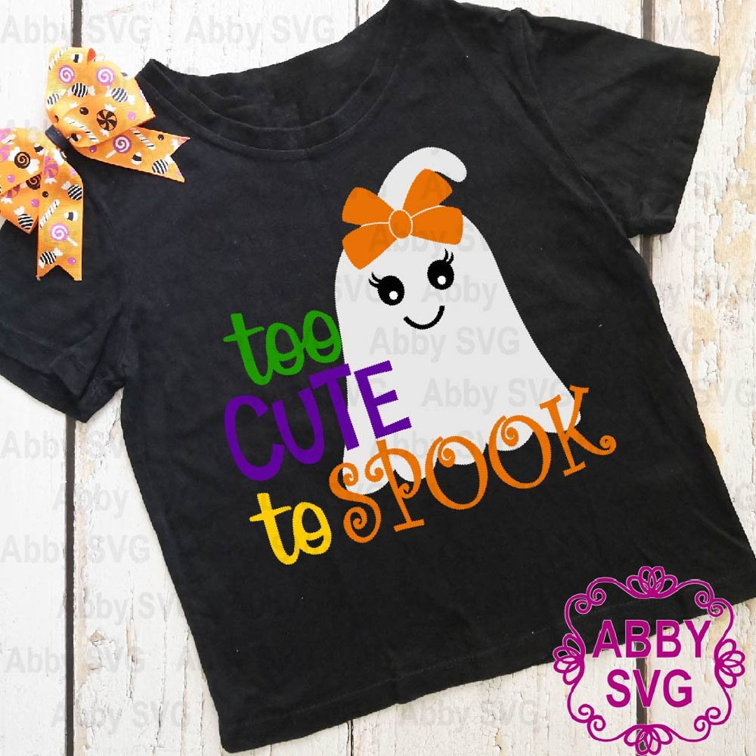 Halloween Too Cute to Spook Girl Ghost Cut File Svgpngdxf - Etsy