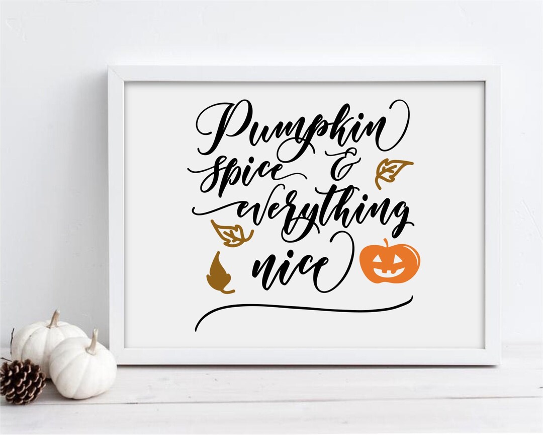 Pumpkin Spice Everything Nice Sign Fall Quotes Print Living - Etsy