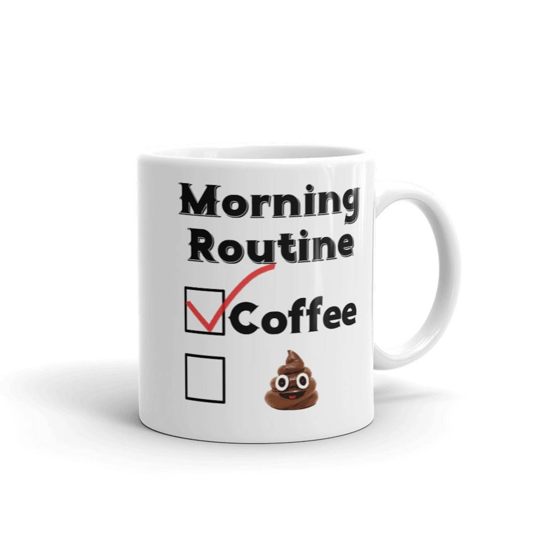 Funny Gift Mug Coffee Lover Ceramic Mug Morning Routine - Etsy
