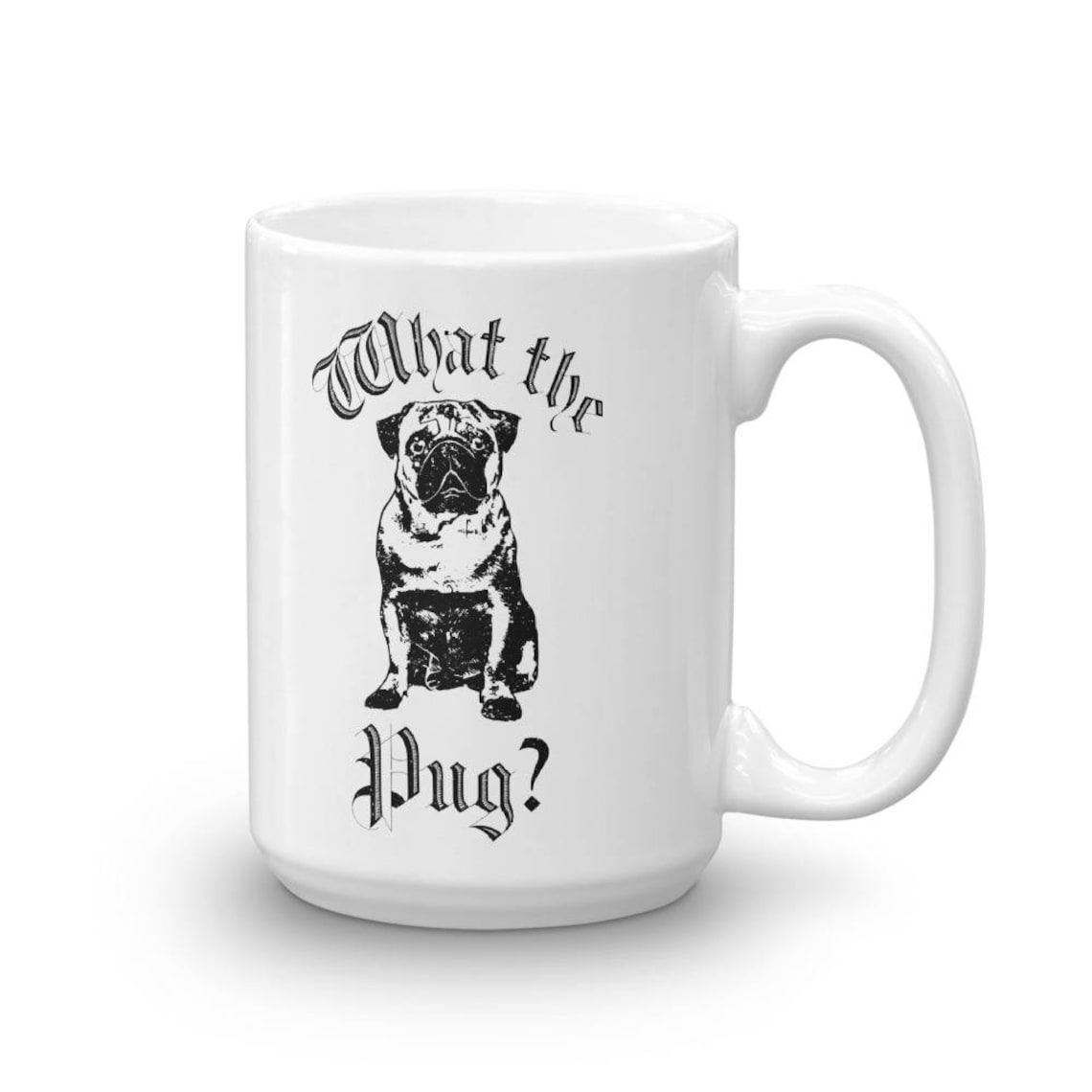 Funny Pug Mug What the PUG Coffee Mug Dog Lover Gift - Etsy