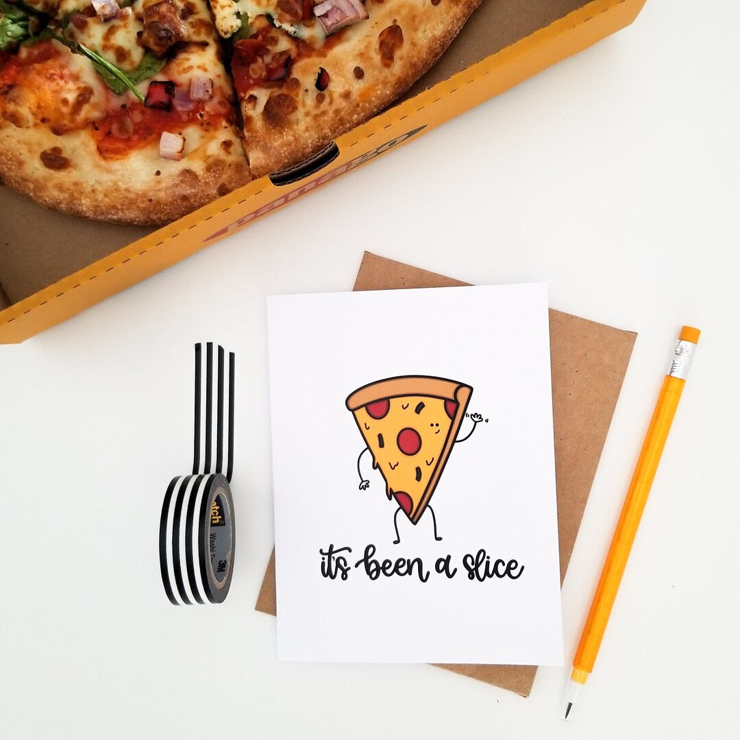 It's Been a Slice Card // Farewell Card // Good Times Card // Greeting ...