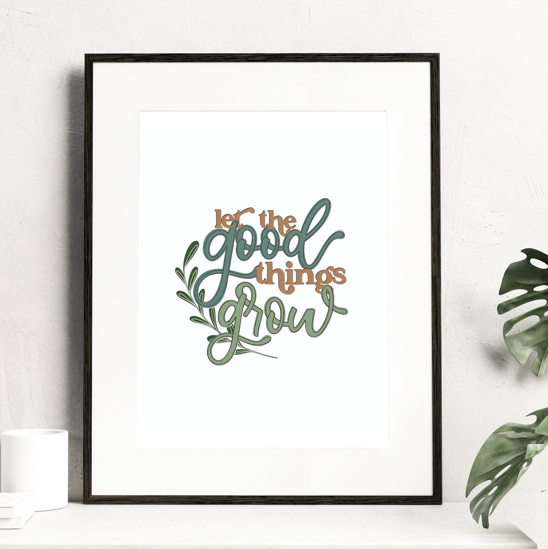 Let the Good Things Grow Print: Plant Lover Art (8x10) - Etsy