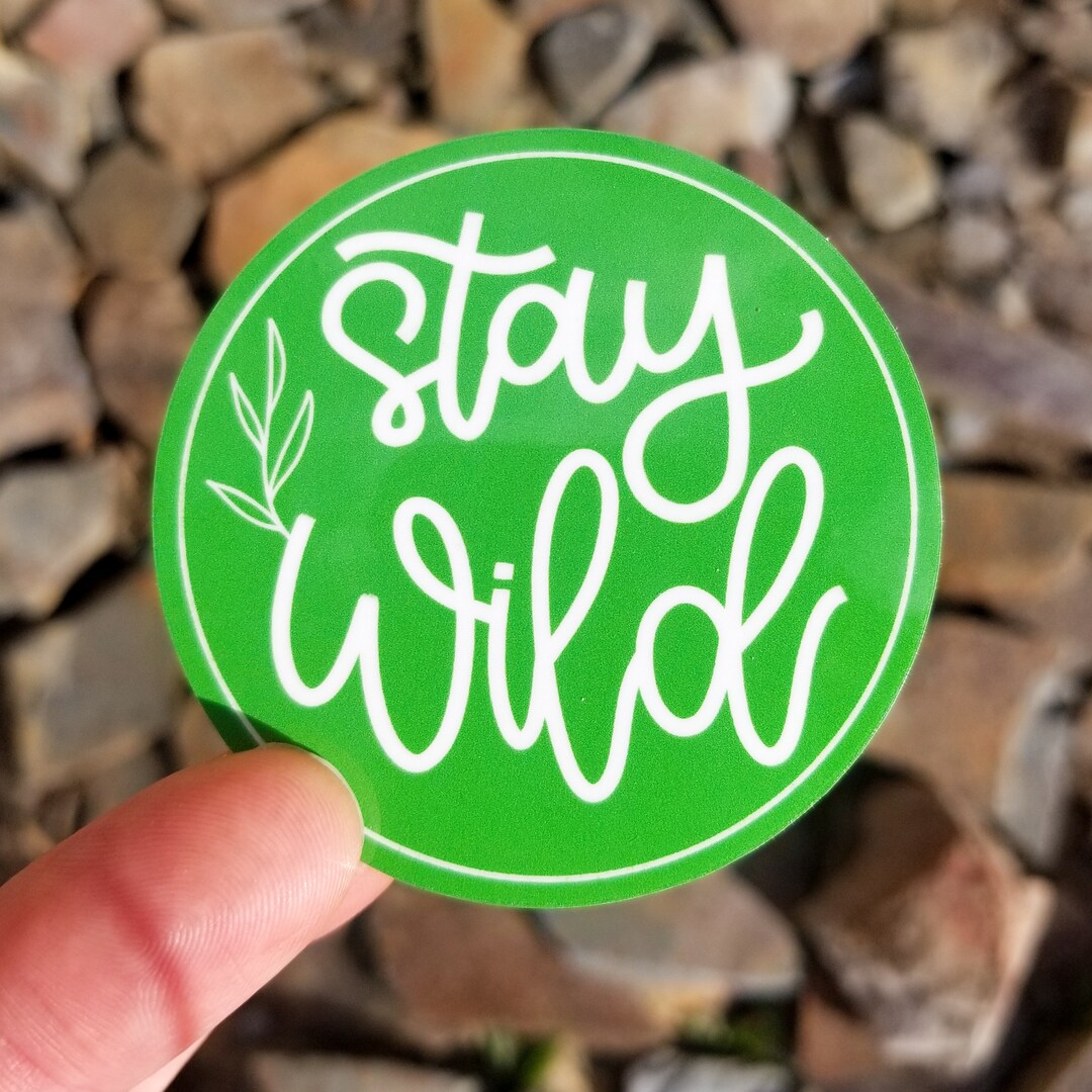 Stay Wild Vinyl Sticker // Stay Stickers // Wild Child // Plant Lover ...