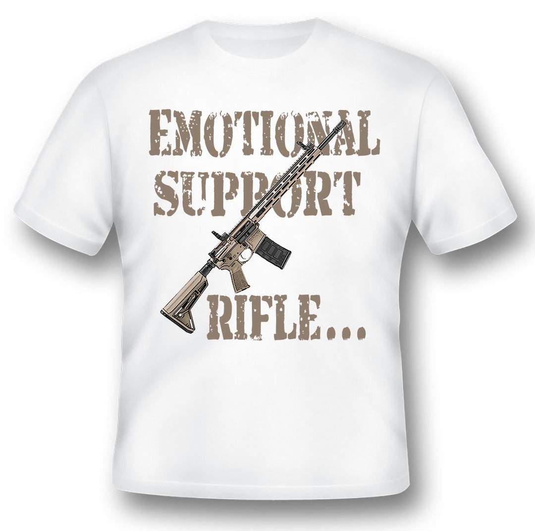 Emotional Support Rifle 2nd Amendment Ar15 Gun Humor Funny Black or ...