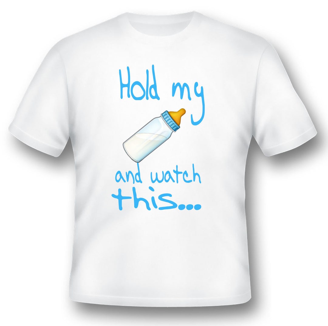 Hold My Bottle and Watch This. Funny Humor Black or White Tee - Etsy
