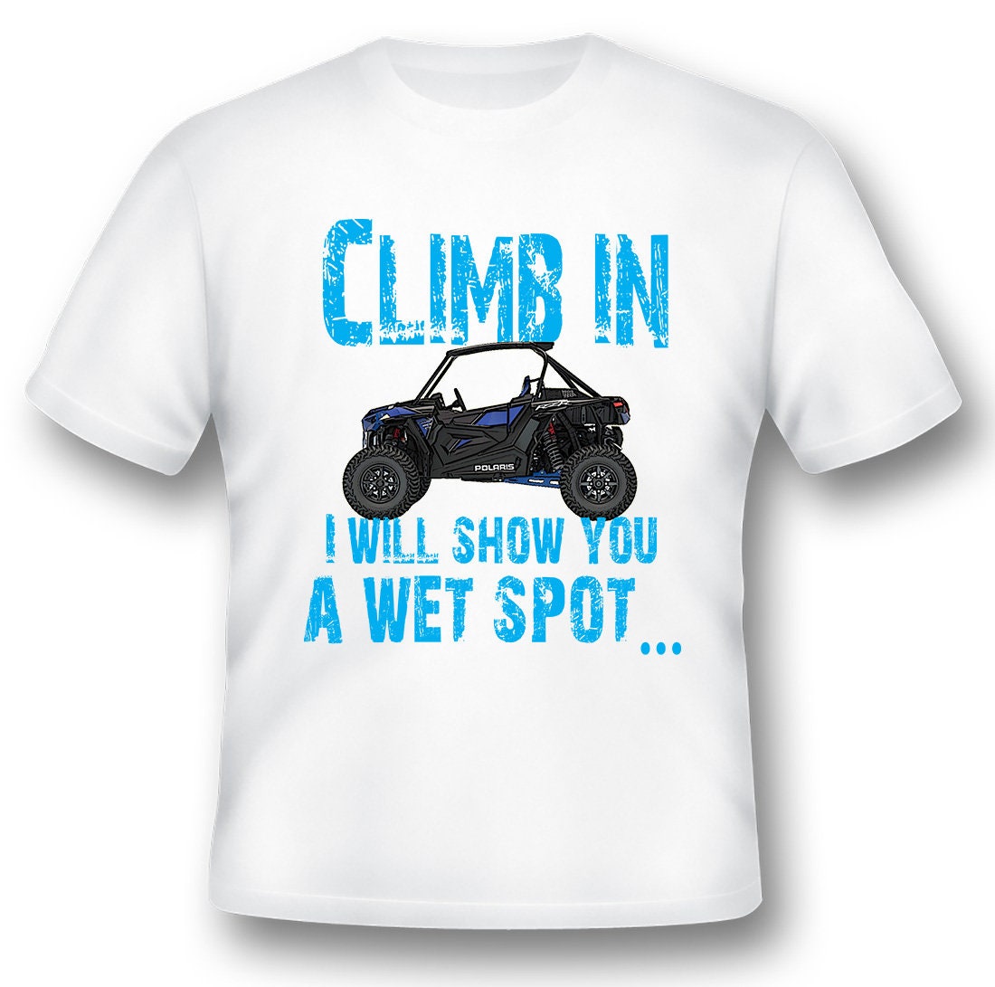 Climb in I Will Show You a Wet Spot Utv Atv Offroad Riding Shirt Black ...