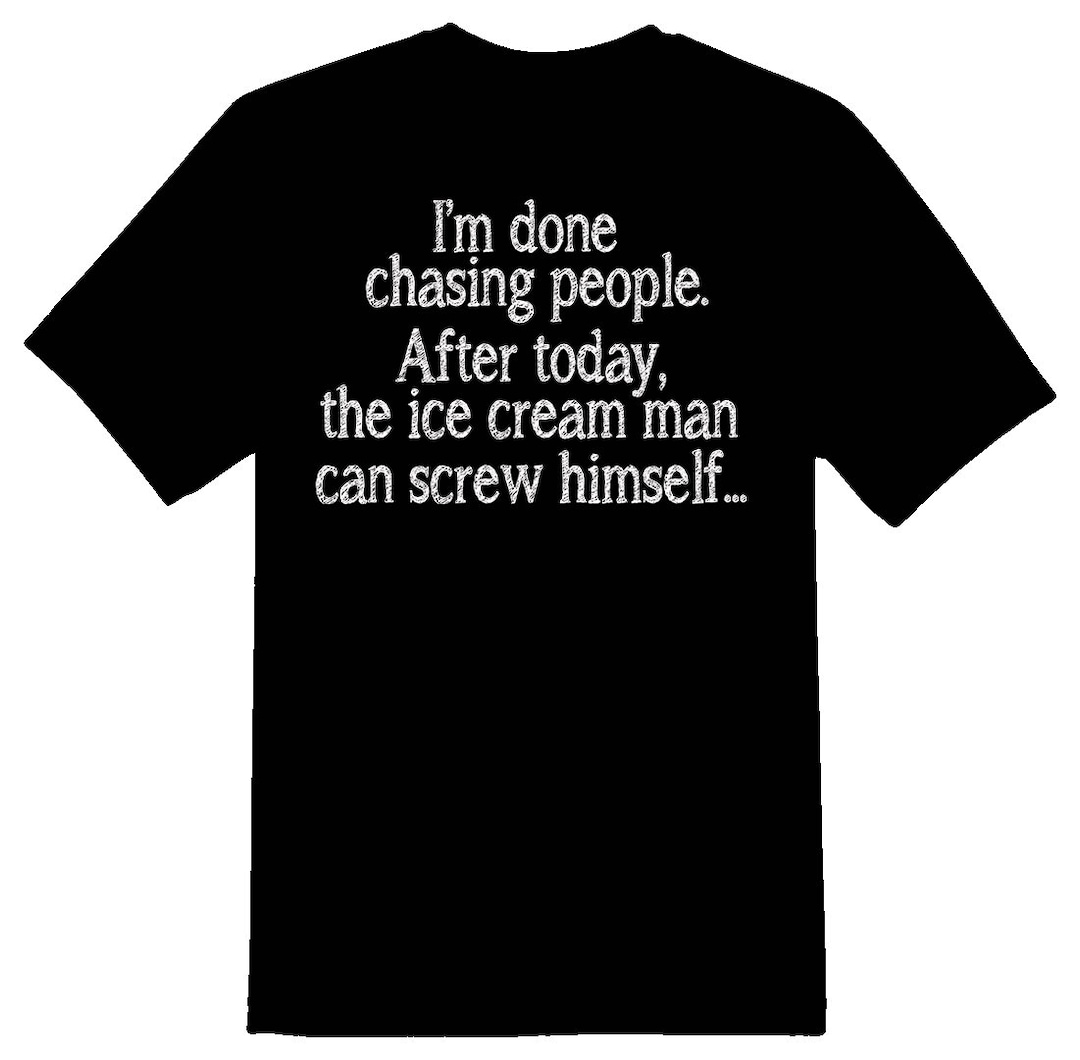 Im Done Chasing People After Today Black or White Tee - Etsy