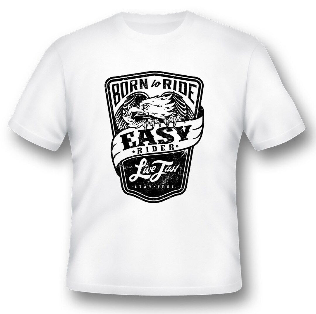Easy Rider Born to Ride Live Fast Stay Free Black or White Tee ...