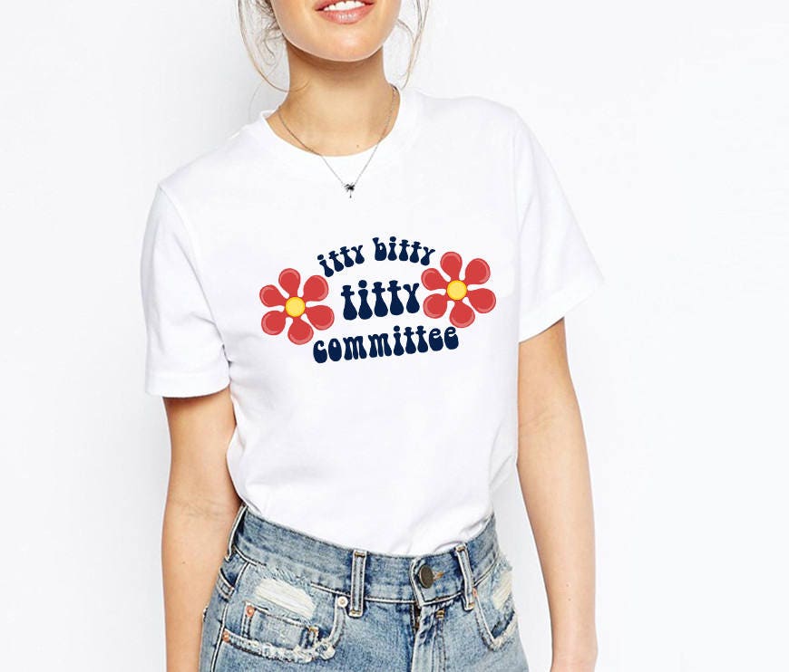 Itty Bitty Titty Committee Shirt Itty Bitty Titti Committee Etsy