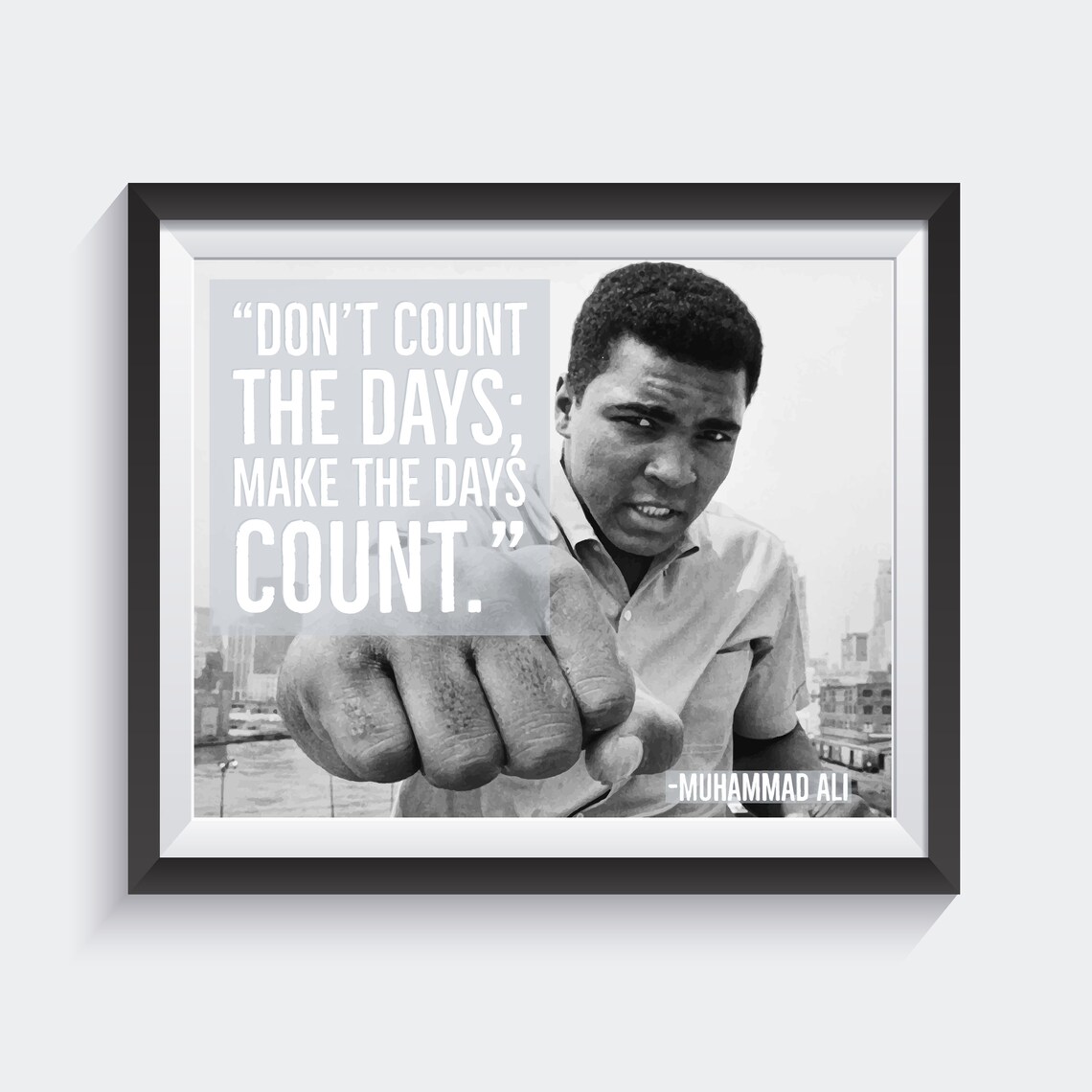 Muhammad Ali Quote Poster – Instant Download – Make the Days Count ...