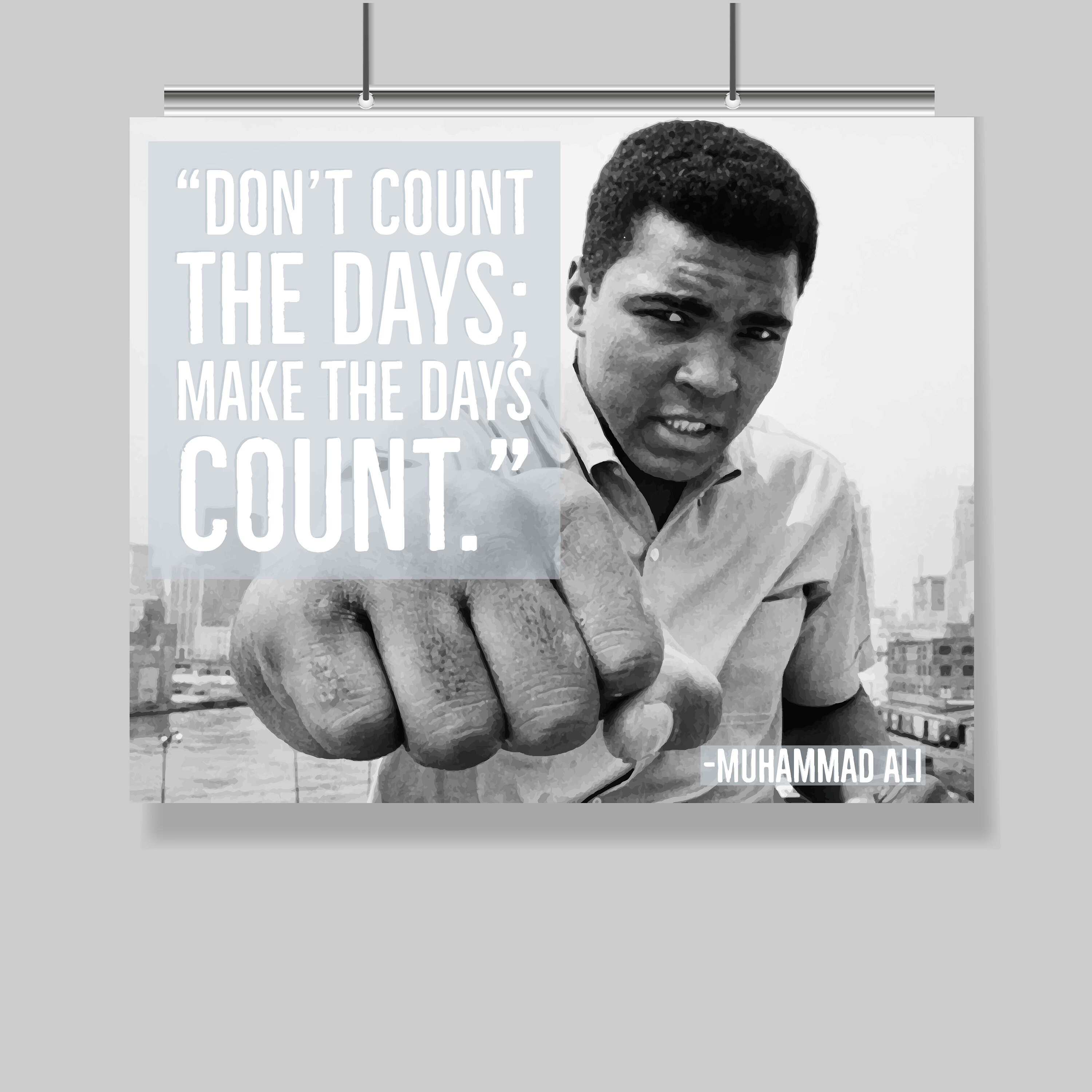Muhammad Ali Quote Poster – Instant Download – Make the Days Count ...