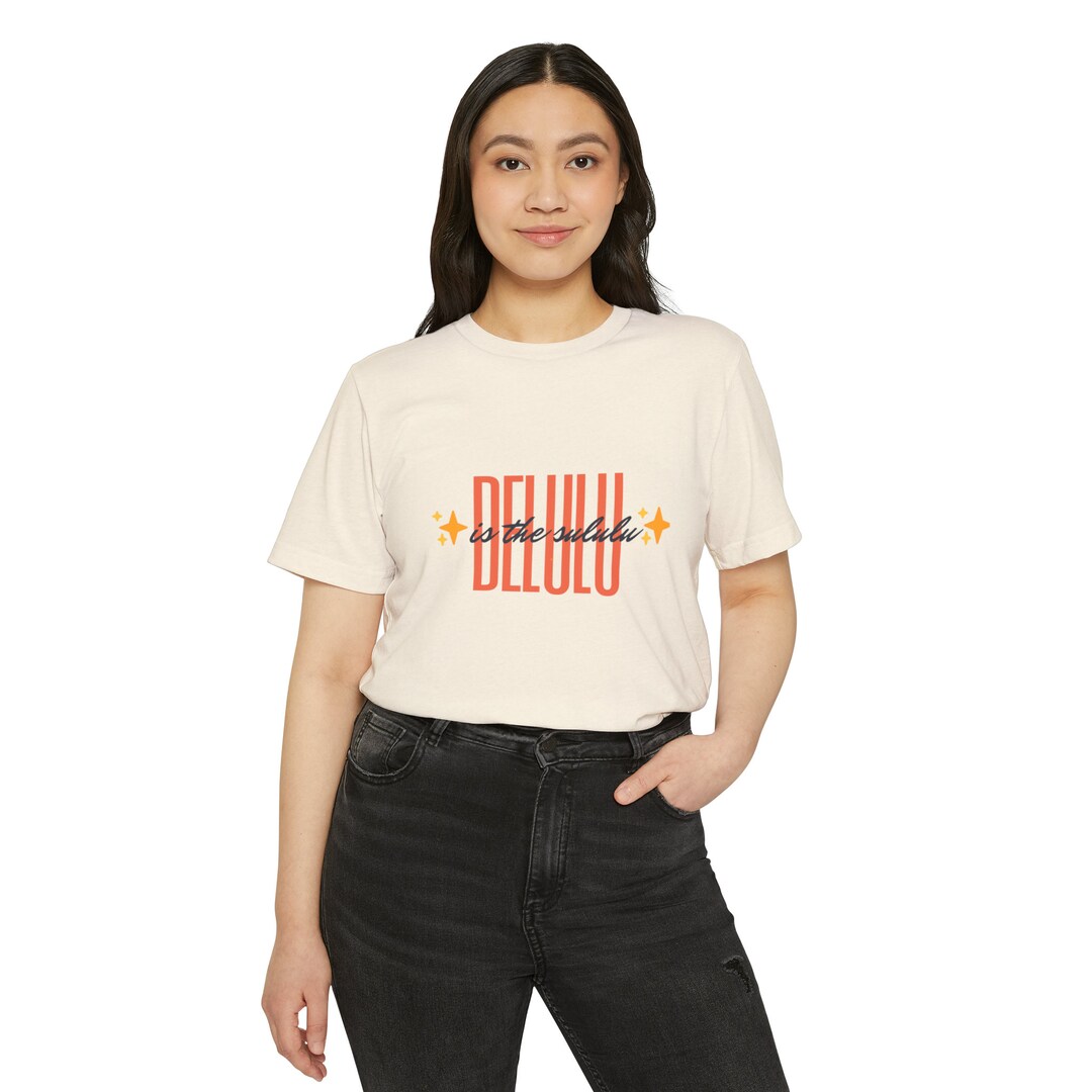 Being Delulu is the Sululu Unisex Recycled Organic T-shirt - Etsy