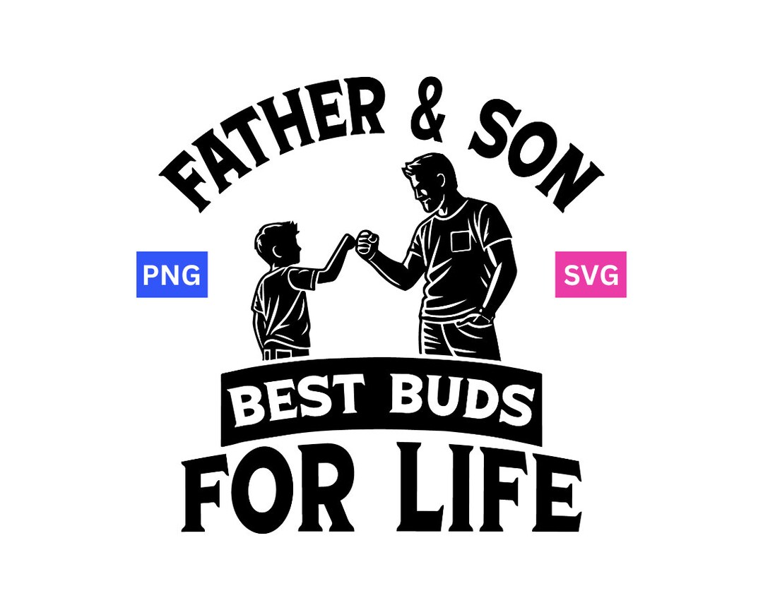 Father & Son Best Buds for Life SVG PNG Kashcraftcreations - Etsy