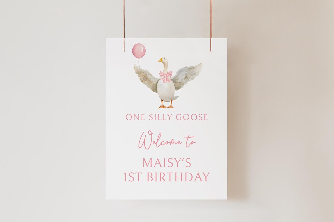 One Silly Goose Birthday Welcome Sign Template, Girl 1st Bday, Party ...