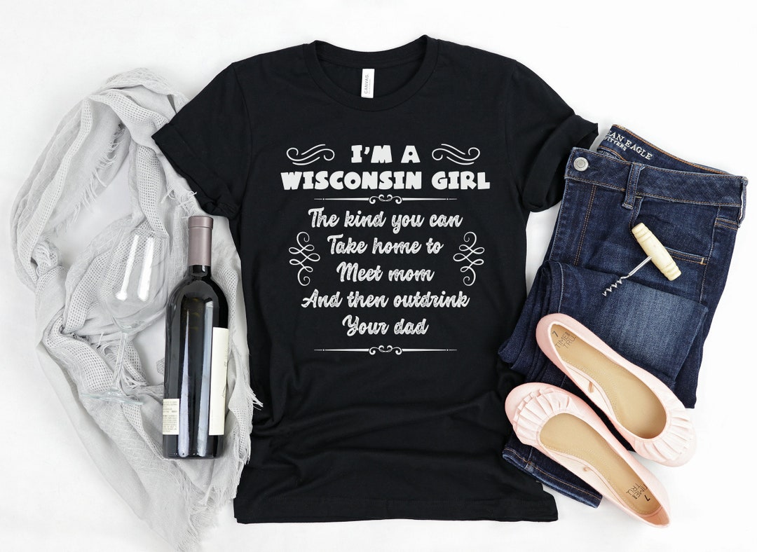 Wisconsin Girl Shirt, WI Girl Drinking T-shirt, I'm A Wisconsin Girl ...