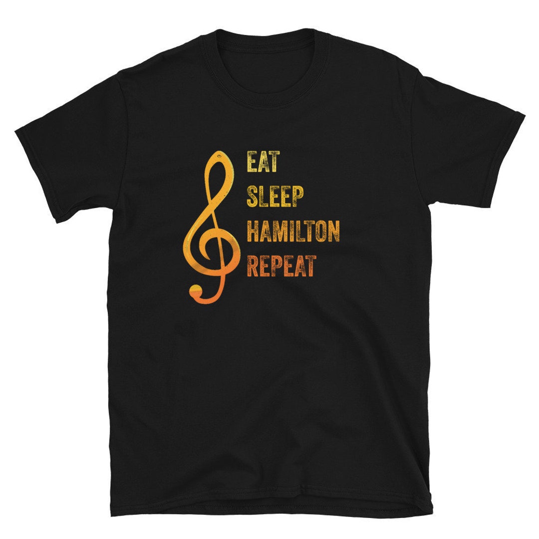 Alexander Hamilton Musical Theatre Play Eat Sleep Hamilton Repeat Funny ...
